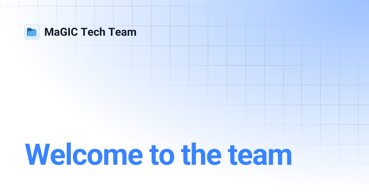 Welcome to the team | MaGIC Tech Team